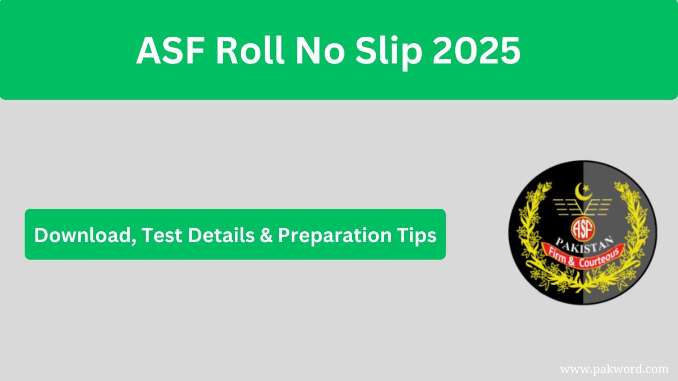 ASF Roll No Slip 2025: Download, Test Details & Preparation Tips - Pakword